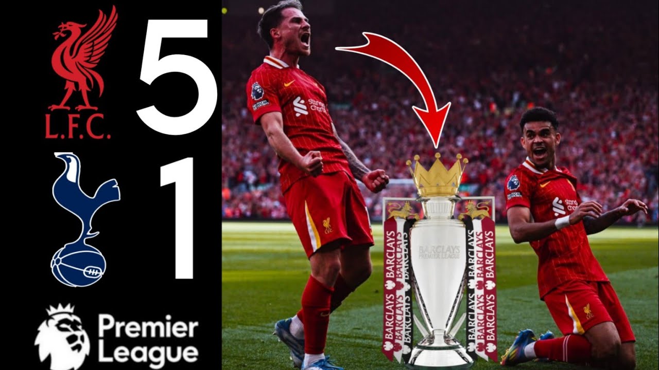 Liverpool clinch Premier League title with 5-1 win over Tottenham ...